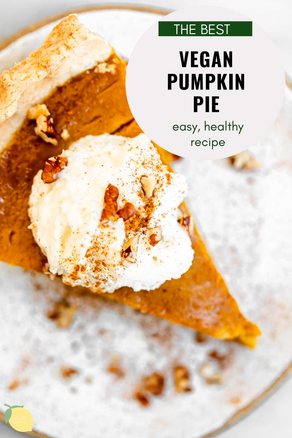The Best Vegan Pumpkin Pie | Eat With Clarity Desserts