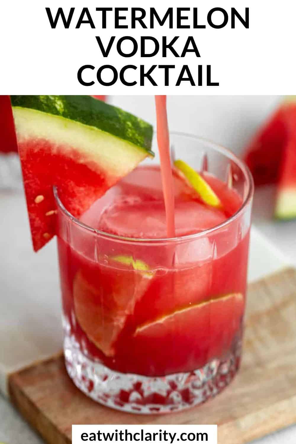 Fresh Watermelon Vodka Cocktail - Eat With Clarity